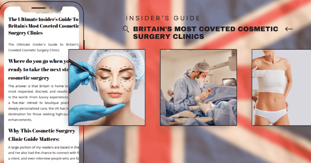 The Ultimate Insider’s Guide To Britain’s Most Coveted Cosmetic Surgery ...